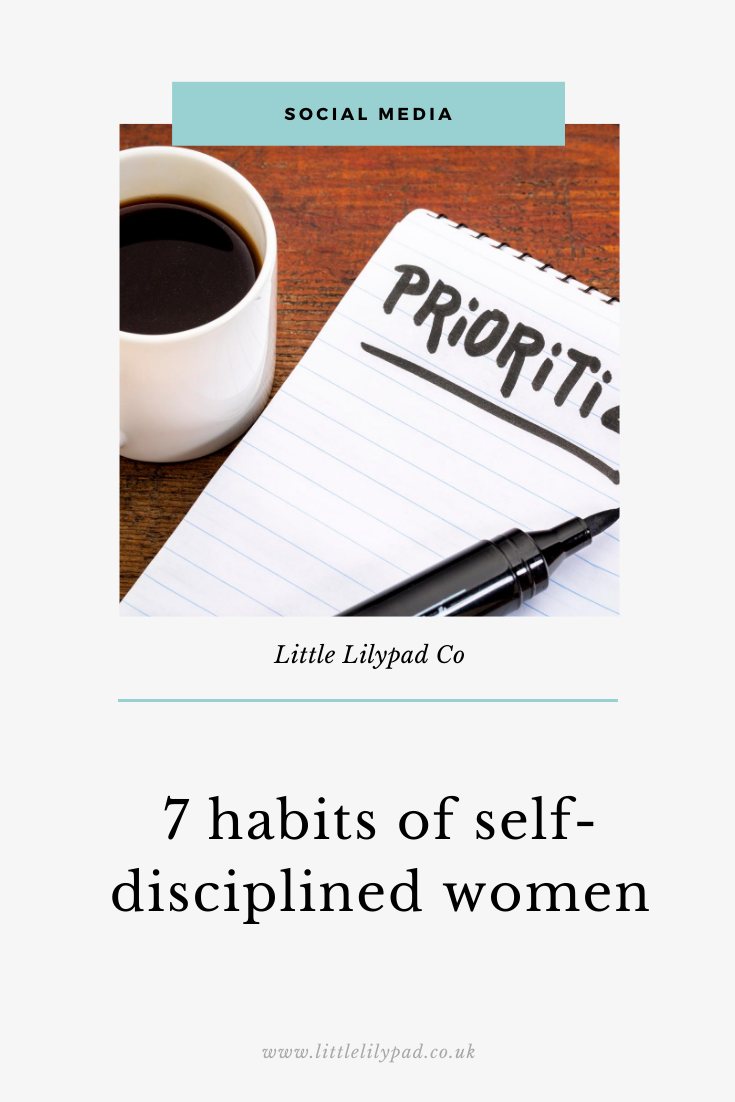 7 habits of self-disciplined women - Blog : Little Lilypad Co