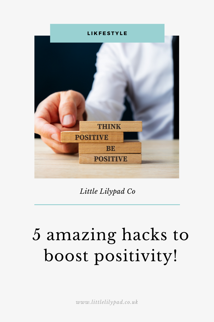 5 amazing ways to boost positivity! - Blog : Little Lilypad Co