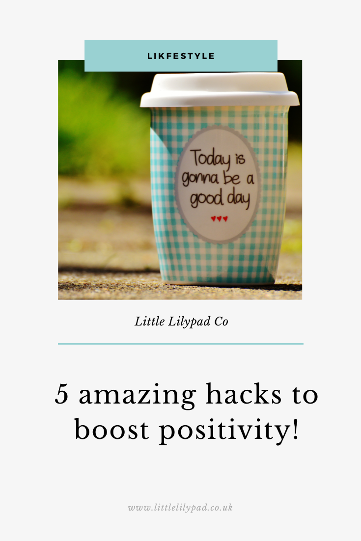 5 amazing ways to boost positivity! - Blog : Little Lilypad Co