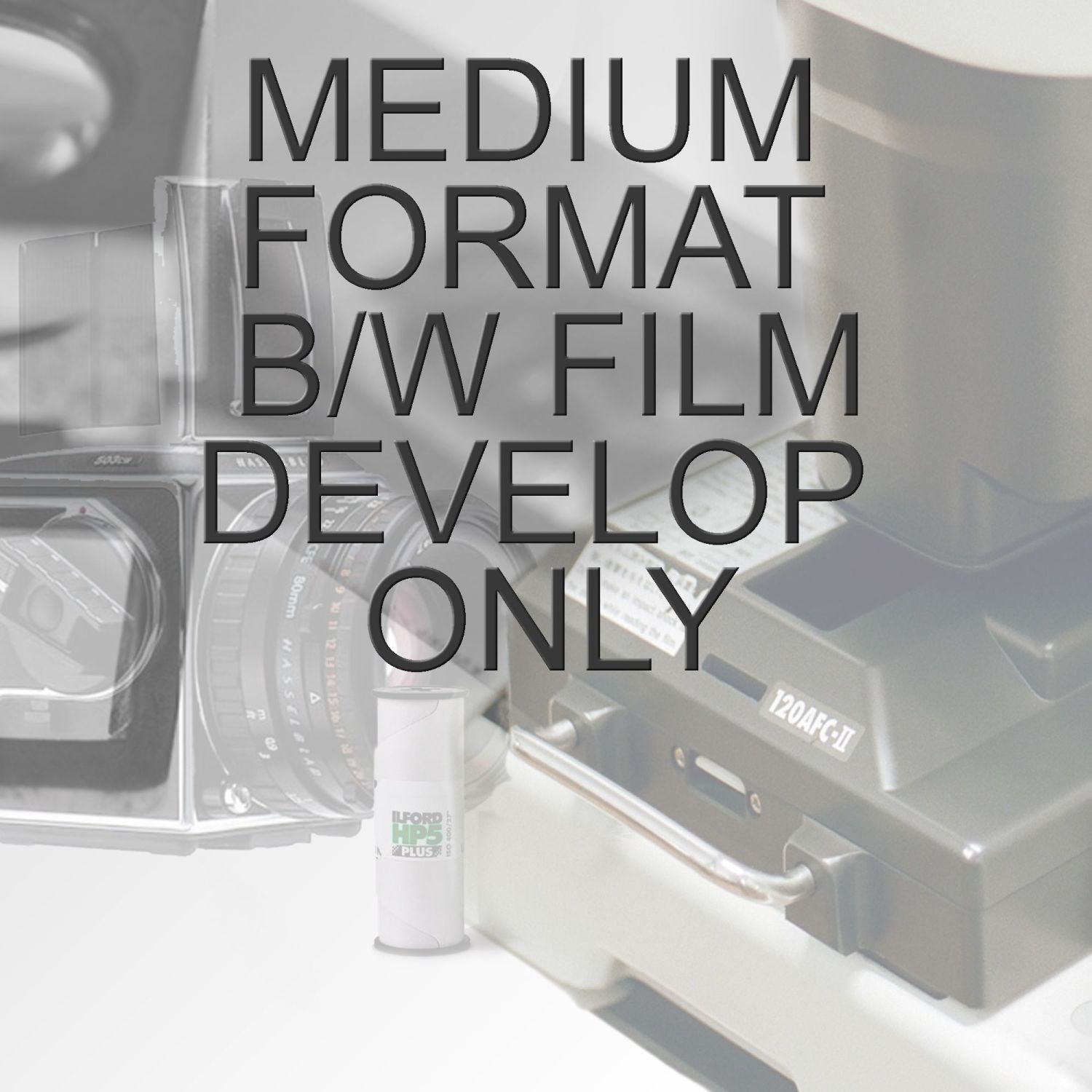 MEDIUM FORMAT BLACK & WHITE PROCESS & SCANNING
