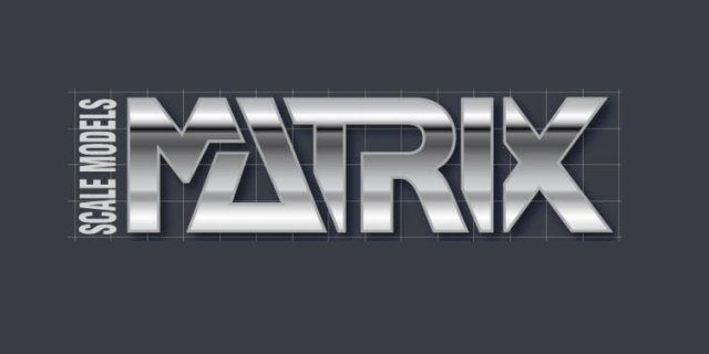 MATRIX MODELS - NEW ANNOUNCEMENTS! PRE ORDER NOW - Shop