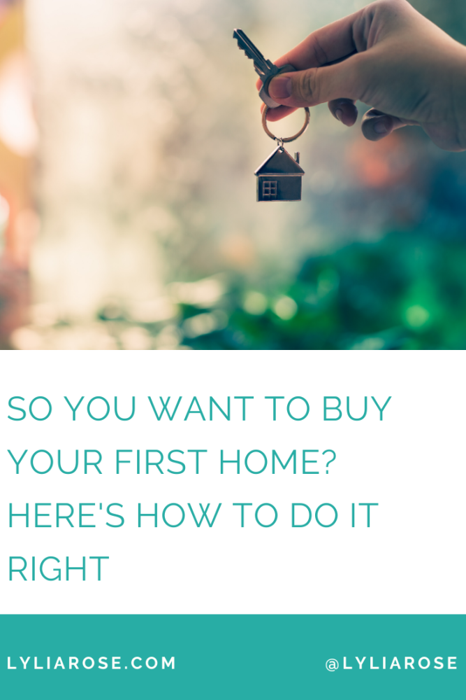 So you want to buy your first home? Here's how to do it right