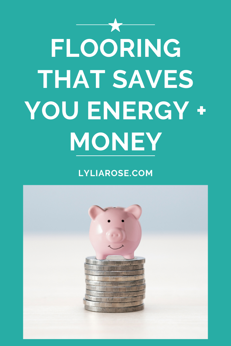 Flooring to cut down your energy bills