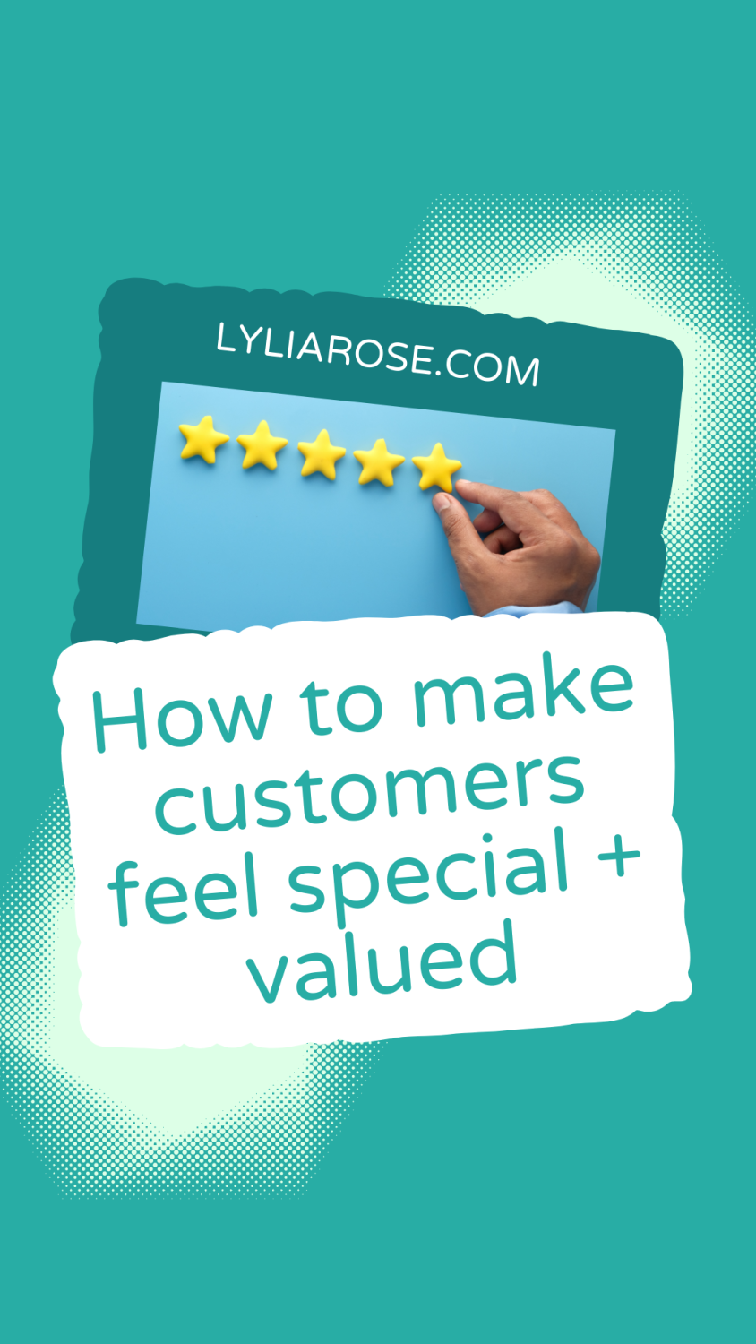 How To Make Customers Feel Special + Valued