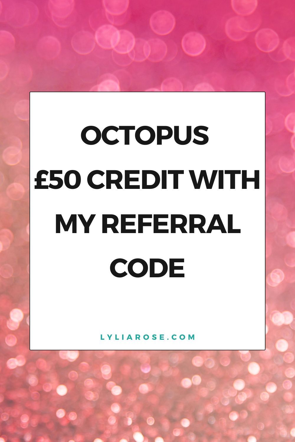Octopus Refer a Friend Code: £50 Credit With My Referral Code
