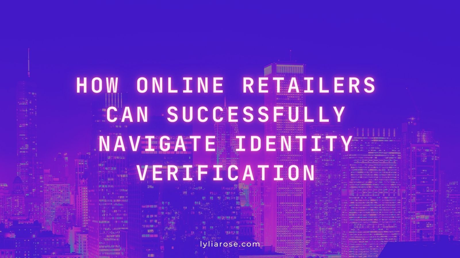 E-commerce and Identity Verification Services: Navigating the Digital ...