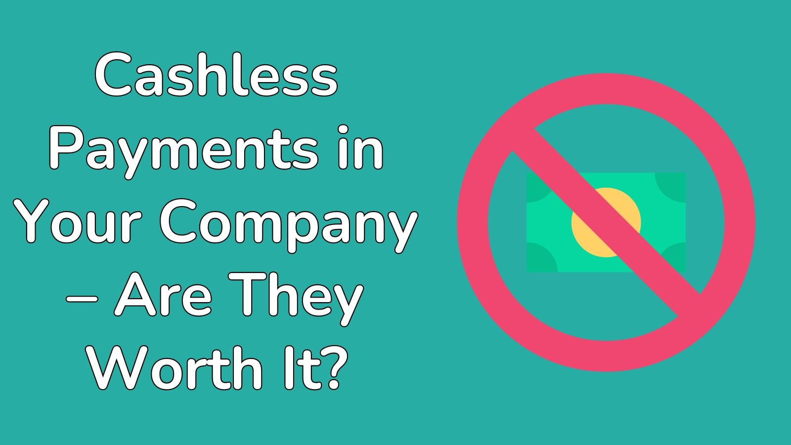 Cashless Payments in Your Company – Are They Worth It?