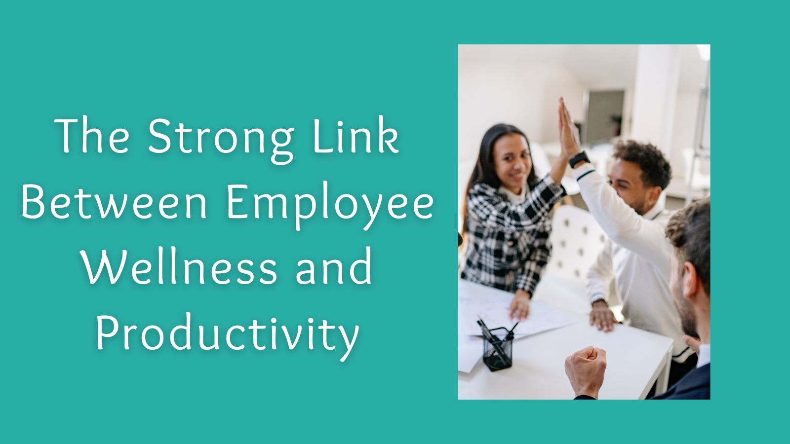 The Strong Link Between Employee Wellness and Productivity