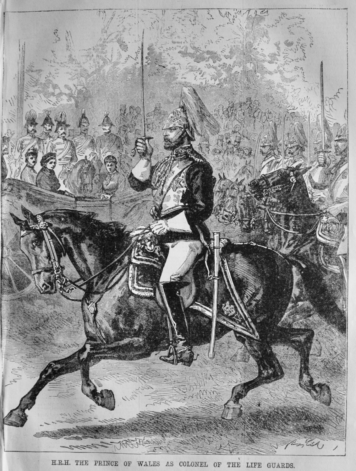 H.R.H. The Prince of Wales as Colonel of the Life Guards. 1881.