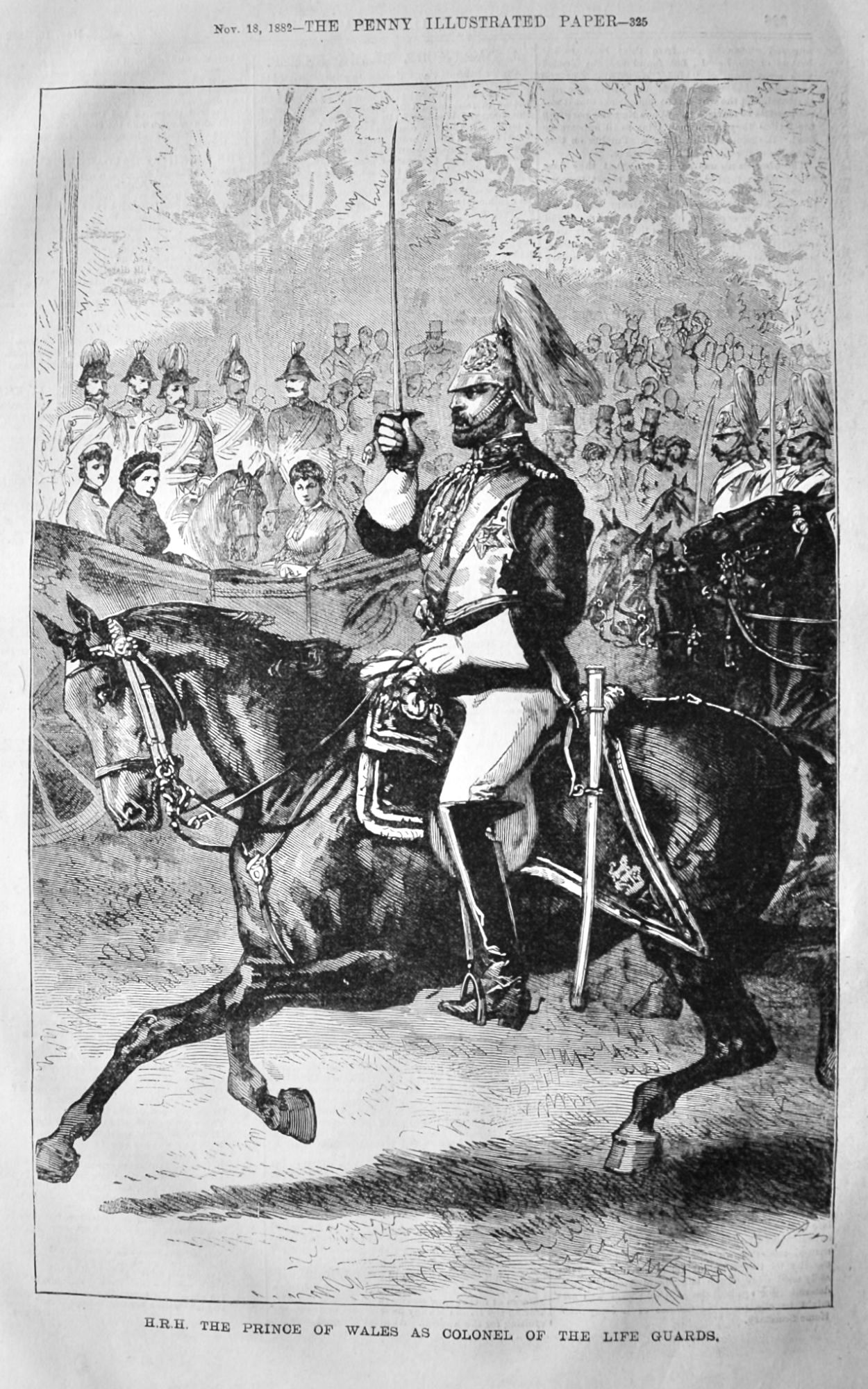 H.R.H. The Prince of Wales as Colonel of the Life Guards. 1882.