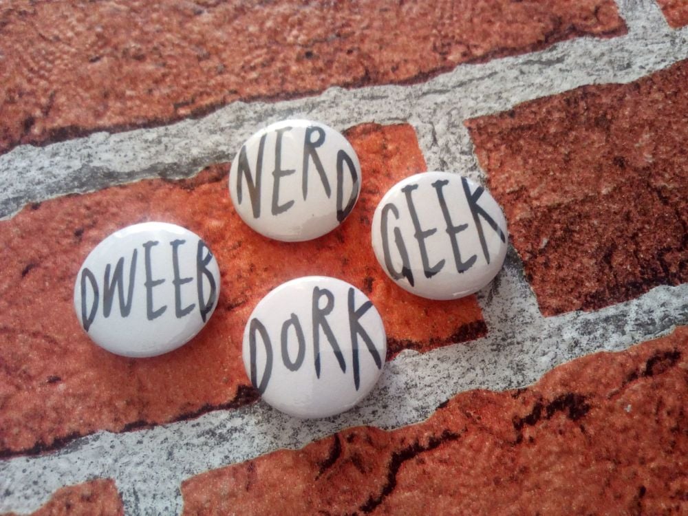 Set of 4 Geek, Nerd, Dweeb, Dork 25mm/1 inch pin badges