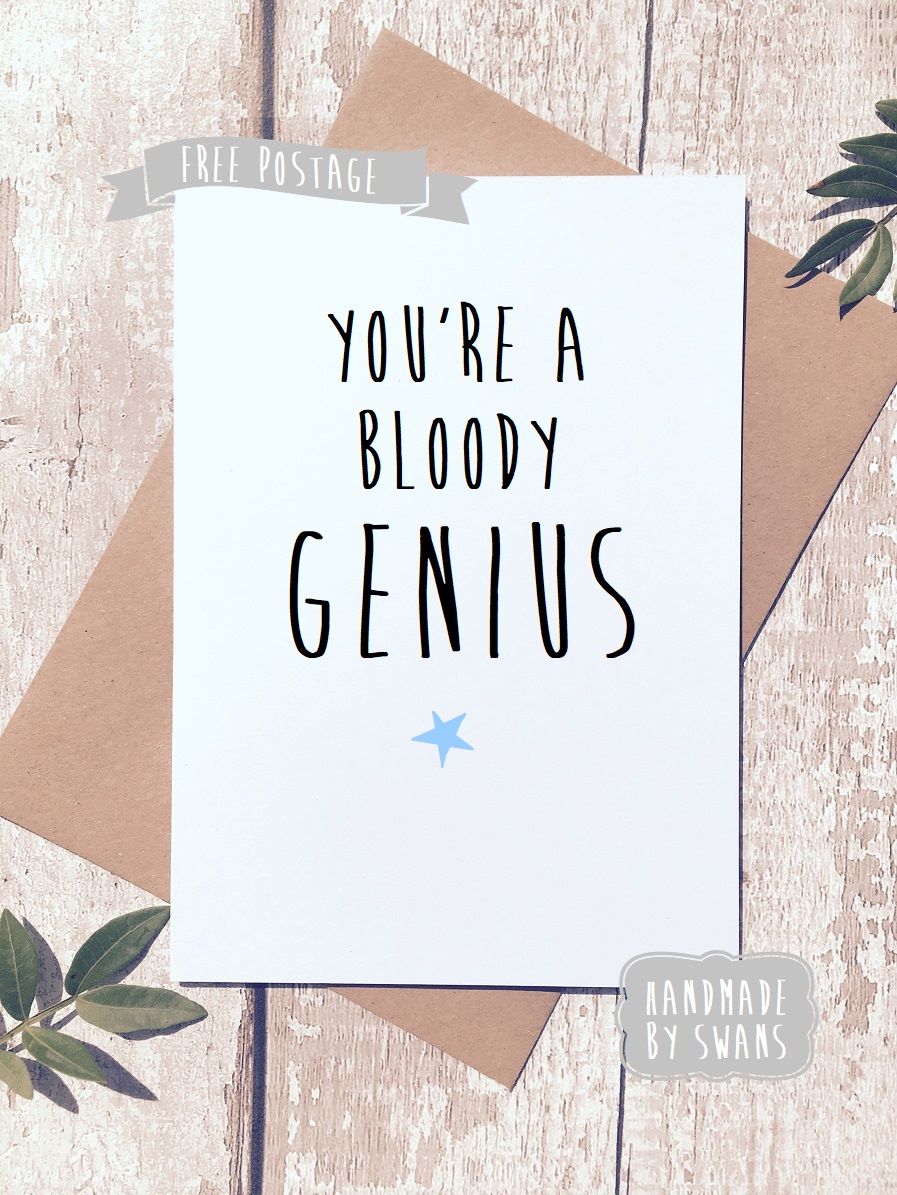 You're a bloody Genius Well Done Passing Test Greeting Card