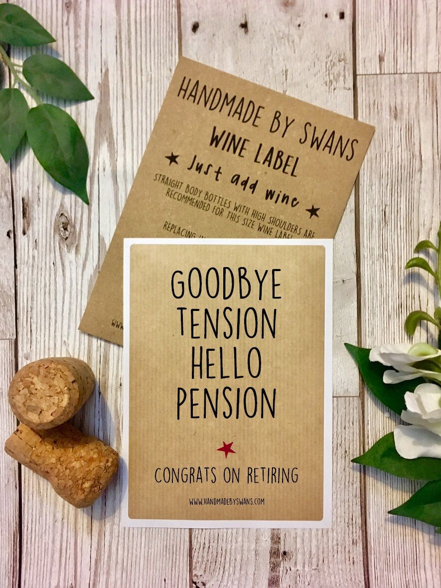 Goodbye tension hello pension Wine Label