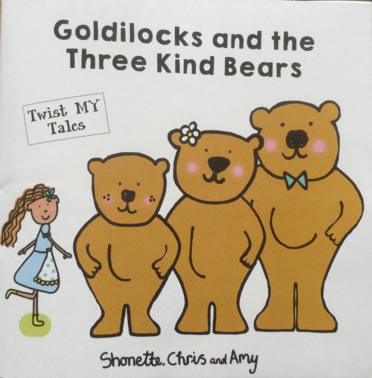 Goldilocks and the Three Kind Bears Goldilocks and the Three Kind Bears