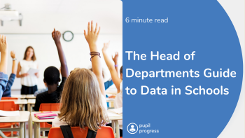 The Head of Department's Guide to Data in Schools - Pupil Progress
