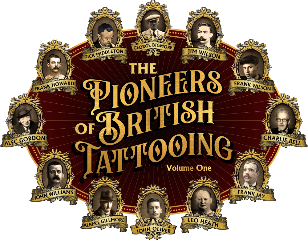 Welcome To The Pioneers of British Tattooing
